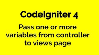 CodeIgniter 4  - How to pass one or more variables to views page  - Part 3