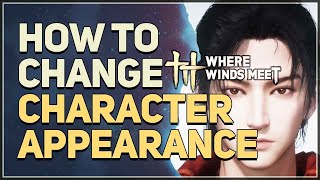 How to Change Character Appearance Where Winds Meet