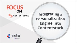 FOCS 7: Integrating a Personalization Engine into Contentstack