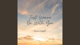 Just Wanna Be With You