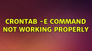 Ubuntu: Crontab -e command not working properly (2 Solutions!!)