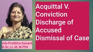 Acquittal V. Conviction , Discharge of Accused, Dismissal  of Case मराठीतून 