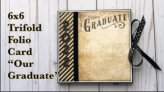 TUTORIAL 6x6 Graduation Trifold Card Folio | CCC DT Project | Our Graduate