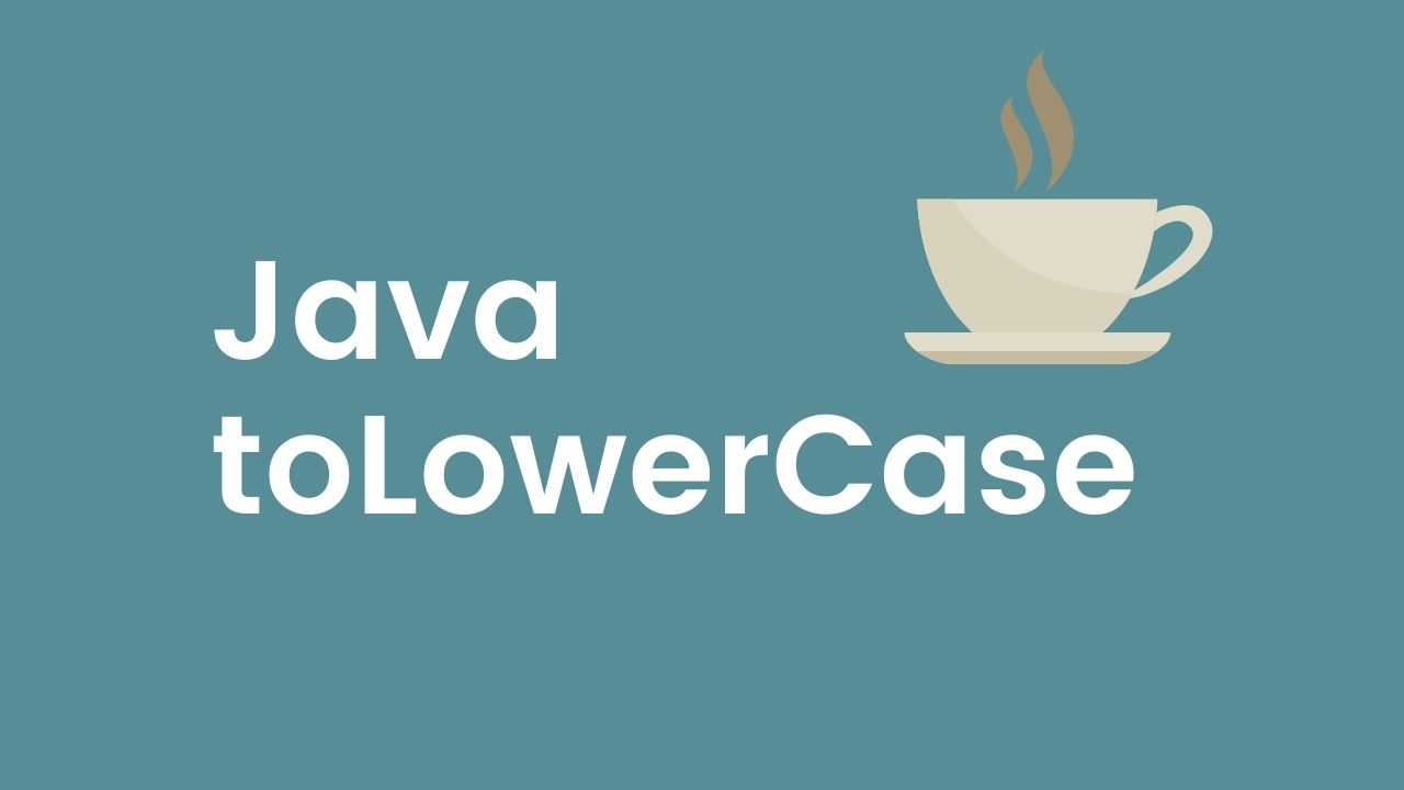 Java toLowerCase. Tutorial and Examples – YuriyNi.com