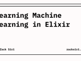Learning Machine Learning In Elixir Zacksiri Dev