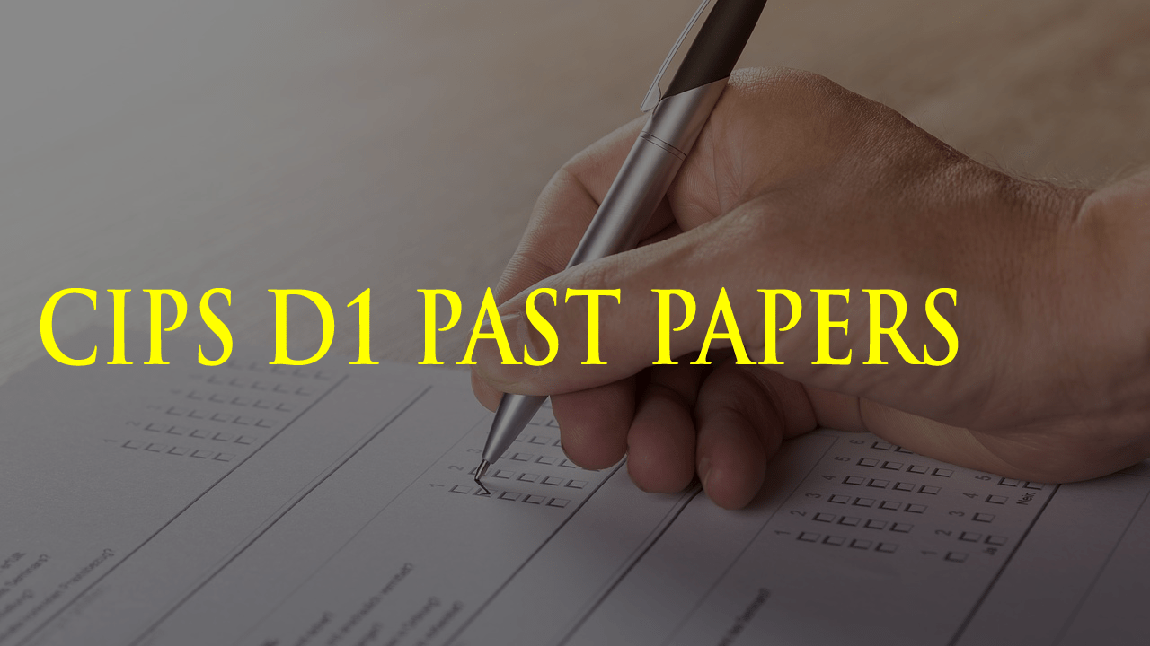 CIPS D1 PAST PAPERS (Contexts of procurement and supply)