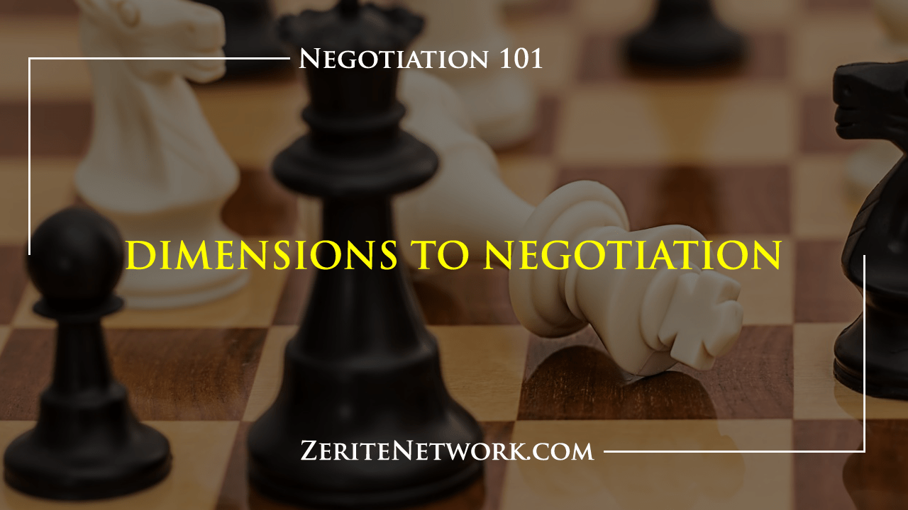 Always consider these 3 DIMENSIONS TO NEGOTIATION