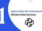 11 Best Python Rest Api Frameworks For Efficient Web Services